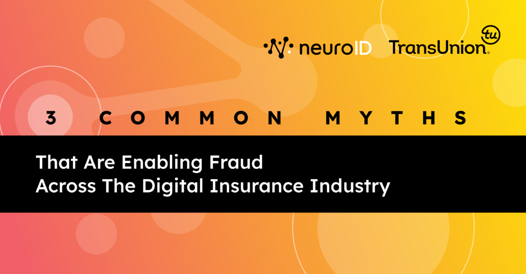 3 Common Myths that Are Enabling Fraud Across the Digital Insurance ...
